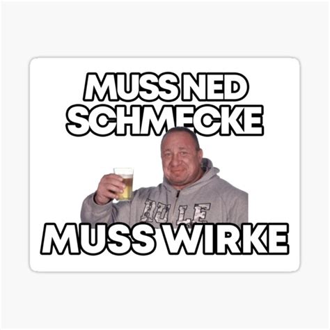 Markus Rühl Meme Muss Ned Schmecke Muss Wirke Sticker For Sale By