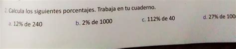 Calcula Los Siguientes Porcentajes Brainly Lat