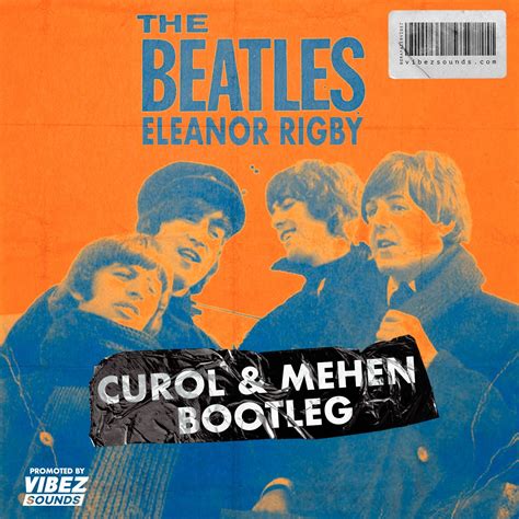 The Beatles Eleanor Rigby Curol And Mehen Bootleg By Vibez Sounds