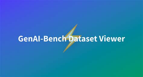 Genai Bench Dataset Viewer A Hugging Face Space By Baiqil