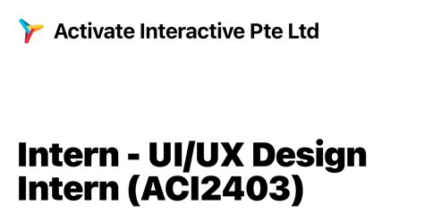 intern ui ux design intern at activate interactive pte ltd