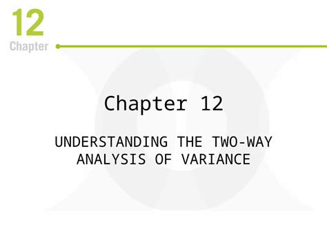 Ppt Chapter 12 Understanding The Two Way Analysis Of Variance