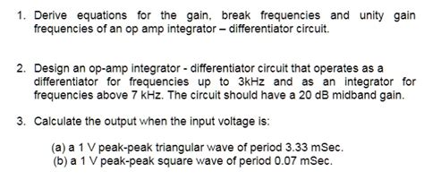 Solved 1 Derive Equations For The Gain Break Frequencies And Unity