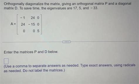 Solved Orthogonally Diagonalize The Matrix Giving An