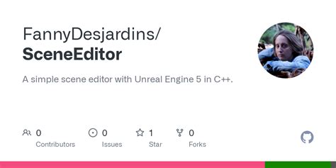 Github Fannydesjardinssceneeditor A Simple Scene Editor With Unreal Engine 5 In C
