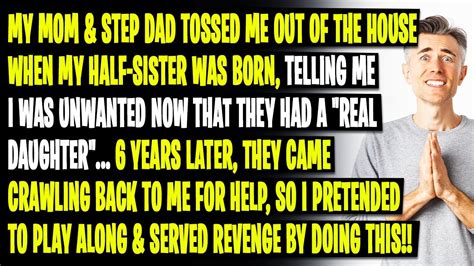 My Mom And Step Dad Tossed Me Out Of The House When My Half Sister Was