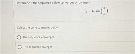 Solved Determine If The Sequence Below Converges Or