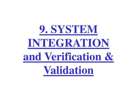 Ppt 9 System Integration And Verification And Validation Powerpoint