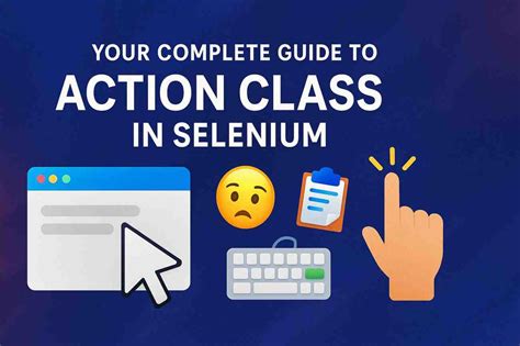 Action Class In Selenium Guide To Mouse Keyboard Automation
