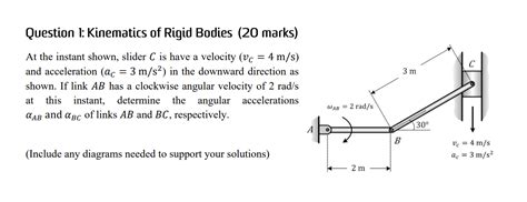 Solved Question Kinematics of Rigid Bodies marks с Chegg