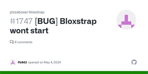 Bug Bloxstrap Wont Start Issue Pizzaboxer Bloxstrap Github