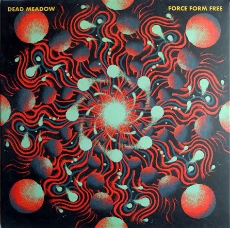 Dead Meadow Force Form Free Releases Discogs