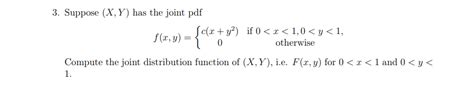 Solved 3 Suppose X Y Has The Joint Pdf F X Y C X Y2 0 Chegg