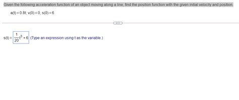 Solved Given The Following Acceleration Function Of An Object Moving