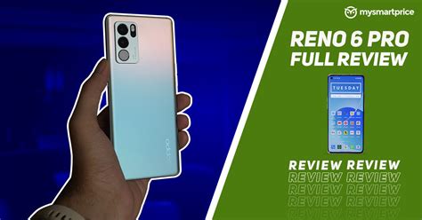 Oppo Reno 6 Pro 5g Review Stylish Performer But Not Upgrade Enough