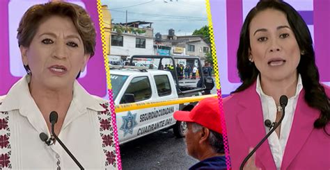 Propuestas Para La Seguridad Del Edomex Delfina Gómez Vs Alejandra Del