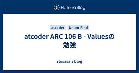 Atcoder Arc B Values Stosasas Blog