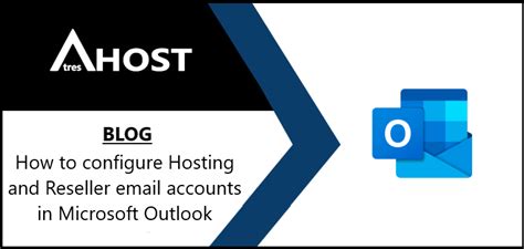 How To Configure Hosting And Reseller Email Accounts In Microsoft