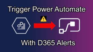 Using Dynamics 365 Finance And Operations Alerts To Trigger Power Automate Flows Dyanamics Post