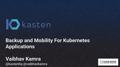 backup and mobility for kubernetes applications speaker deck