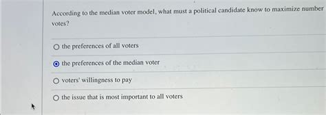 Solved According To The Median Voter Model What Must A