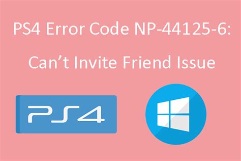 How To Fix PS4 Error Code NP 44125 6 Cant Invite Friend Issue