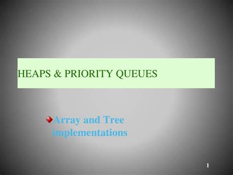 PPT - HEAPS & PRIORITY QUEUES PowerPoint Presentation, free download ...