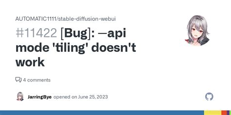 Bug Api Mode Tiling Doesnt Work · Issue 11422 · Automatic1111