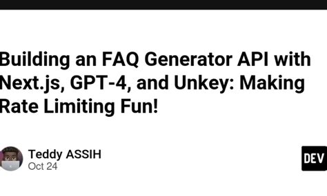 ساختن یک Api Faq Generator با Nextjs، Gpt 4 و Unkey Making Rate