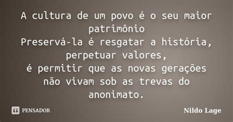 A cultura de um povo é o seu maior Nildo Lage Pensador