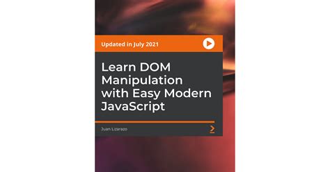 Learn DOM Manipulation With Easy Modern JavaScript Video