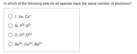 Solved In Which Of The Following Sets Do All Species Have