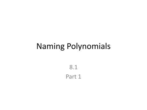 Ppt Naming Polynomials Powerpoint Presentation Free Download Id 6445834