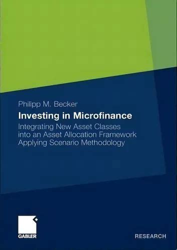 Investing In Microfinance 2010 Integrating New Asset Classes Into An