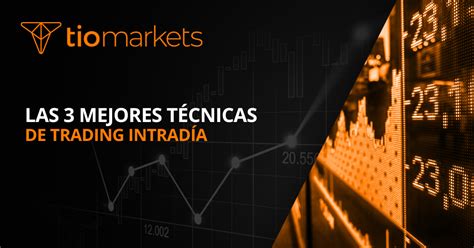 3 Estrategias De Trading Intradía Para Forex Y Acciones