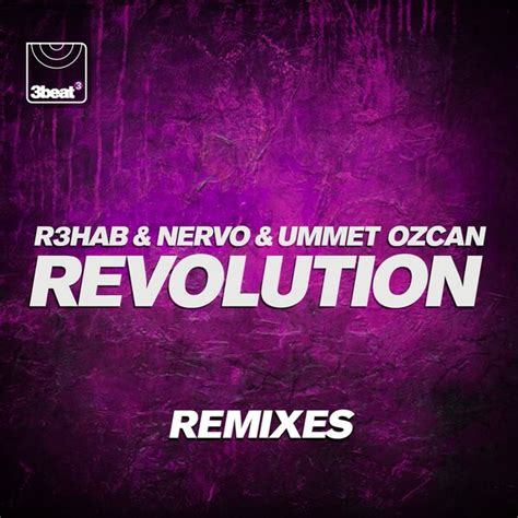 Revolution Remixes By R HAB NERVO Ummet Ozcan Single Reviews Ratings Credits Song