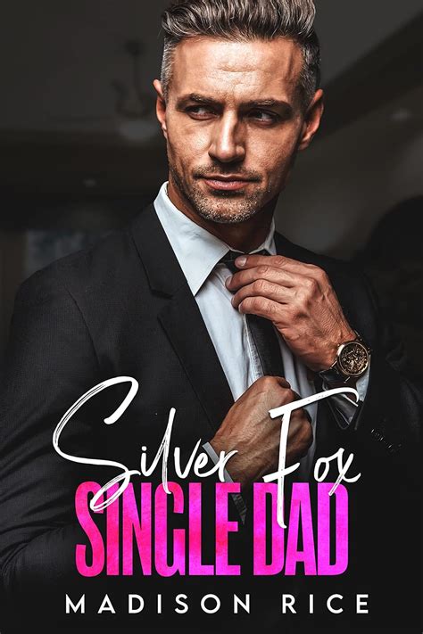 Silver Fox Single Dad Enemies To Lovers Romance The Siren Sisters