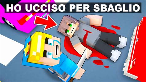 Ho Ucciso Una Persona Per Sbaglio Su Minecraft Ita Youtube