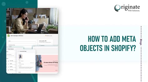 How To Add Metaobjects In Shopify Originate Web