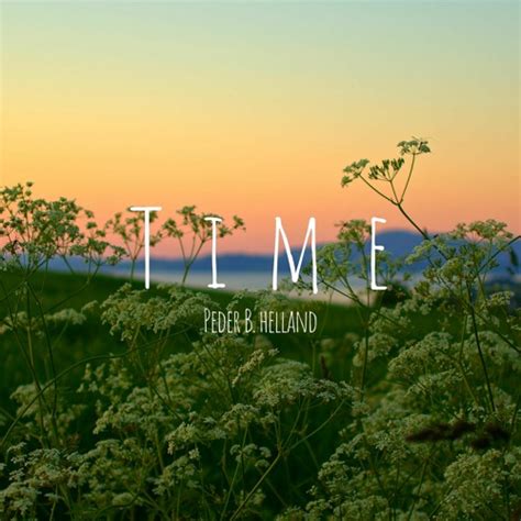 Stream Peder B Helland Time By Soothing Relaxation Listen Online For Free On Soundcloud