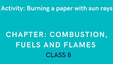 Burning A Paper With Sun Rays In Combustion Fuels And Flames Class 8