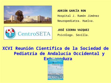 PPT ADRIÁN GARCÍA RON Hospital J Ramón Jiménez Neuropediatra Huelva