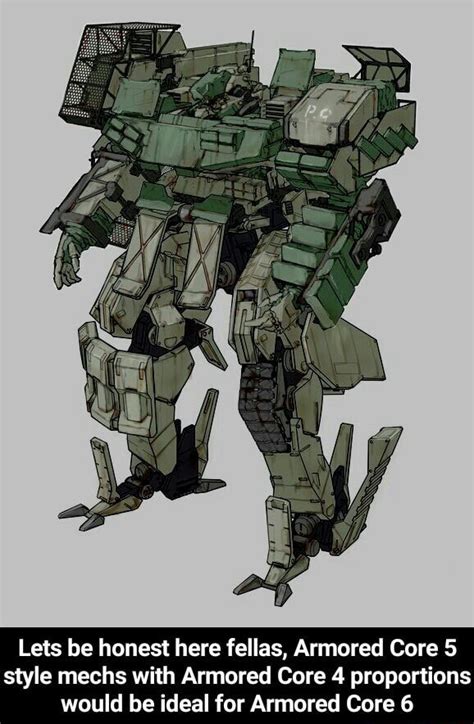 Lets Be Honest Here Fellas Armored Core Style Mechs With Armored Core Proportions Would Be