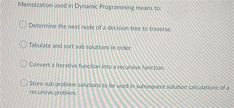 Solved Memoization Used In Dynamic Programming Means To