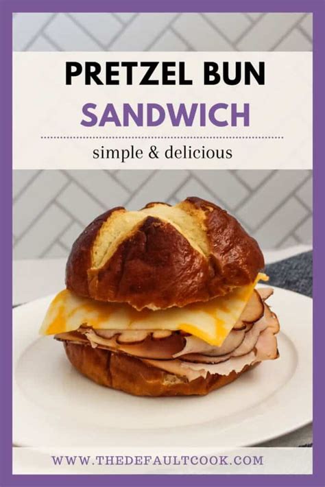 Pretzel Bun Sandwich With Deli Turkey And Cheese The Default Cook