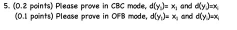 Solved 5 0 2 Points Please Prove In Cbc Mode D Y1 X1