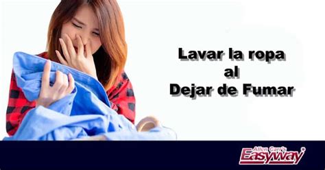 Cómo dejar de fumar Dejar de fumar La importancia de lavar la