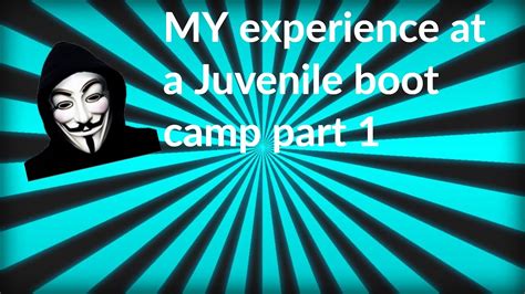 My Experience At Juvenile Boot Camppart 1 Midcourse Boot Camp Not