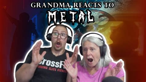 Grandma Reacts To Metal Youtube