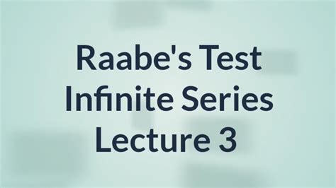 Raabes Test Infinite Series M1 Lecture 3 Youtube